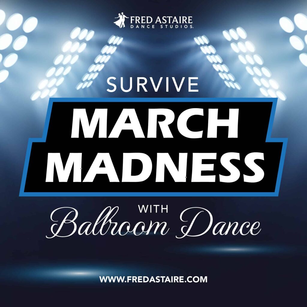 7 ways Ballroom Dancing Can Help You Survive March Madness