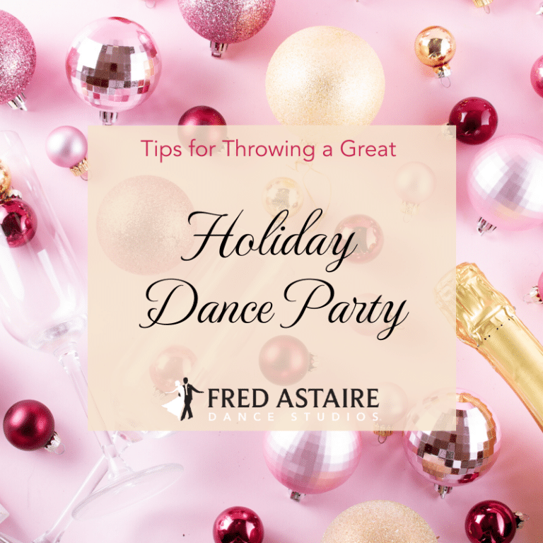 Tips For Throwing A Great Holiday Dance Party - Fred Astaire